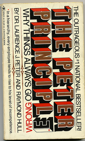The Peter Principle by laurence J. & hull peter | Goodreads