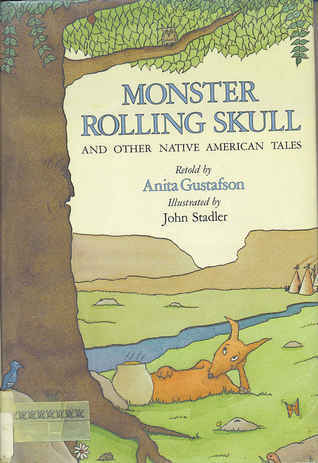 Monster Rolling Skull and Other Native American Tales by Anita ...