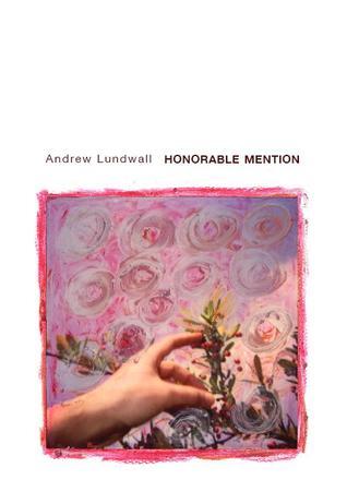 Honorable Mention by Andrew Lundwall | Goodreads