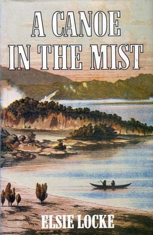 A Canoe in the Mist by Elsie Locke | Goodreads