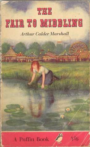 The Fair to Middling by Arthur Calder-Marshall | Goodreads