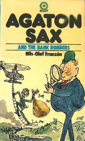 Agaton Sax and the Bank Robbers by Nils-Olof Franzén | Goodreads