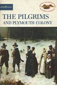The Pilgrims and Plymouth Colony (American Heritage Junior Library by ...
