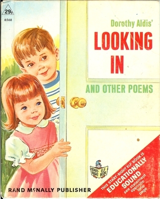 Doris Aldis' Looking In and Other Poems by Dorothy Aldis | Goodreads