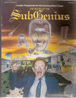 The Book of the Subgenius: Lunatic Prophecies for the Coming Weird ...