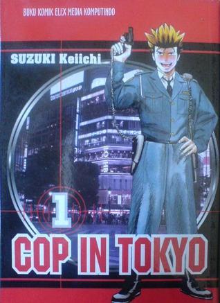 Cop In Tokyo (Buku 1) by Keiichi Suzuki | Goodreads