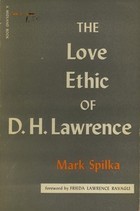 Love Ethic of D. H. Lawrence by Mark Spilka | Goodreads