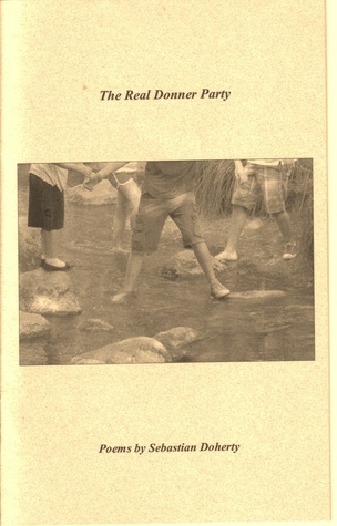 The Real Donner Party by Sebastian Doherty | Goodreads