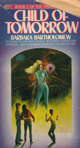 Child of Tomorrow (The Time Keeper, #2) by Barbara Bartholomew | Goodreads