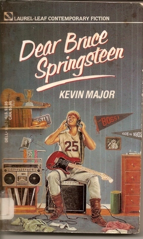 Dear Bruce Springsteen by Kevin Major | Goodreads