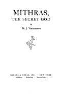 Mithras, The Secret God by M.J. Vermasaren | Goodreads