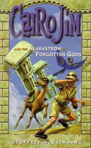 Cairo Jim and the Alabastron of Forgotten Gods by Geoffrey McSkimming ...