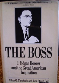 The Boss: J. Edgar Hoover and the Great American Inquisition by Athan G. Theoharis | Goodreads