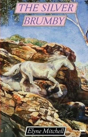 The Silver Brumby (Silver Brumby, #1) by Elyne Mitchell | Goodreads
