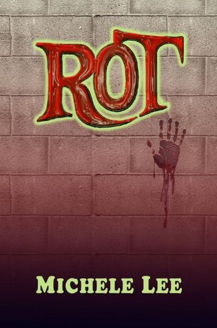 Rot by Michele Lee | Goodreads