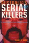 Australia's Serial Killers : The Definitive History of Serial Multicide ...
