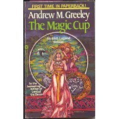 The Magic Cup by Andrew M. Greeley | Goodreads