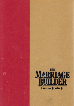 The Marriage Builder: A Blueprint for Couples and Counselors by Larry ...