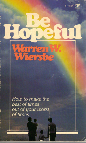 Be Hopeful by Warren W. Wiersbe | Goodreads