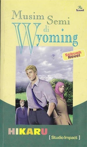 Musim Semi di Wyoming by Hikaru | Goodreads