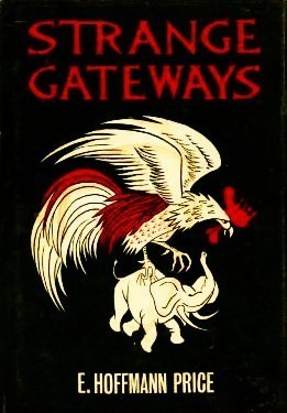Strange Gateways by E. Hoffmann Price | Goodreads