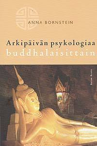 Arkipäivän psykologiaa buddhalaisittain by Anna Bornstein | Goodreads