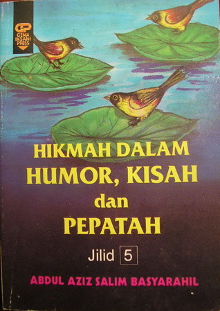 Hikmah dalam Humor, Kisah dan Pepatah by Abdul Aziz Salim Basyarahil ...