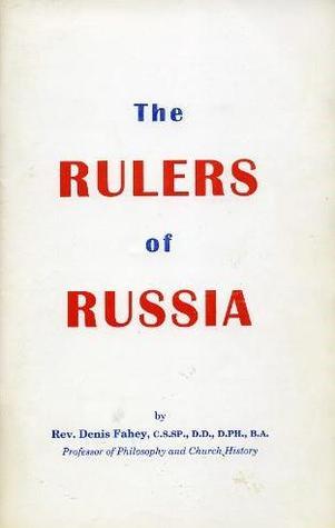 The Rulers of Russia by Denis Fahey | Goodreads