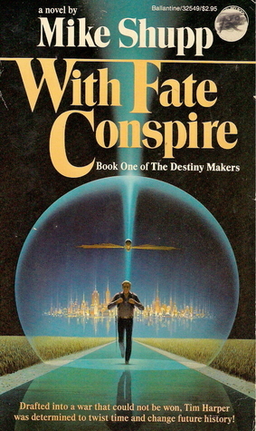 With Fate Conspire (Destiny Makers, #1) by Mike Shupp | Goodreads