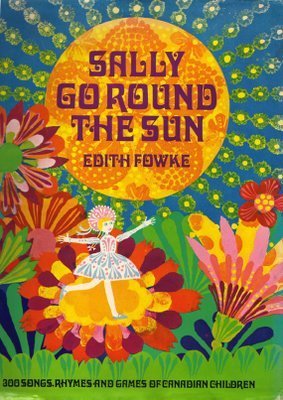 Sally Go Round the Sun by Edith Fulton Fowke | Goodreads