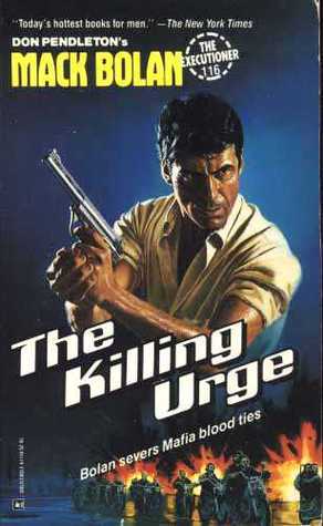 The Killing Urge (Mack Bolan The Executioner #116) by Don Pendleton ...