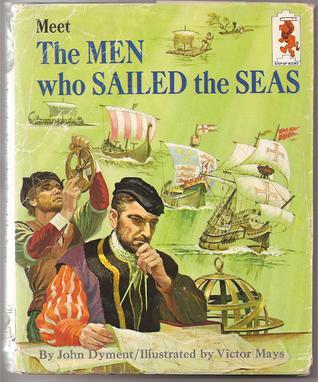 Meet the Men Who Sailed the Seas by John Dyment | Goodreads