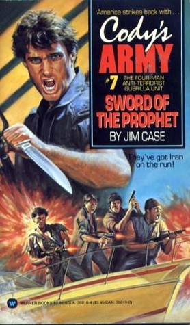 Sword of the Prophet (Cody's Army, #7) by Jim Case | Goodreads
