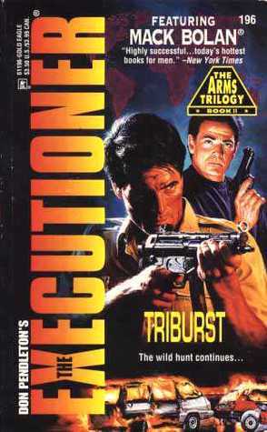 Triburst (Mack Bolan The Executioner, #196) by Don Pendleton | Goodreads