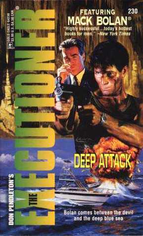Deep Attack (Mack Bolan The Executioner, #230) by Don Pendleton | Goodreads