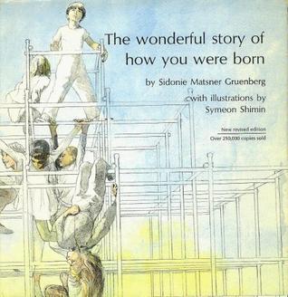 The Wonderful Story of How You Were Born by Sidonie Matsner Gruenberg ...