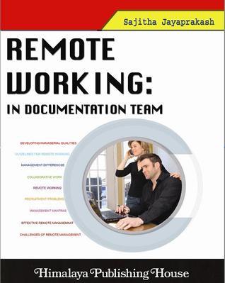 Remote Working: In Documentation Team by Sajitha Jayaprakash | Goodreads