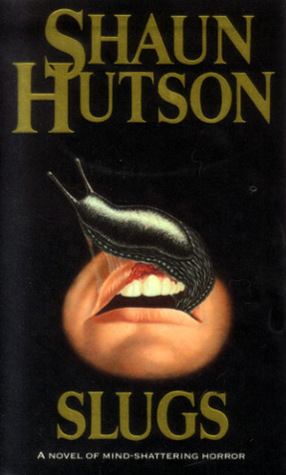 Slugs by Shaun Hutson | Goodreads