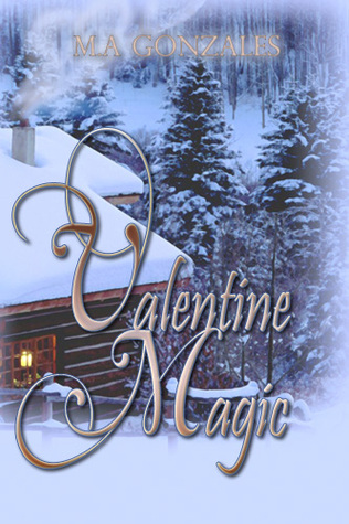 Valentine Magic by M.A. Gonzales | Goodreads