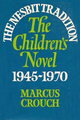 The Nesbit Tradition: The Children's Novel In England, 1945–1970 by ...