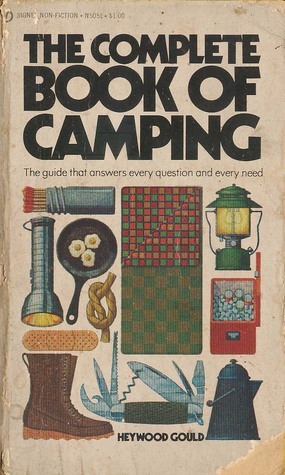 The Complete Book of Camping by Heywood Gould | Goodreads