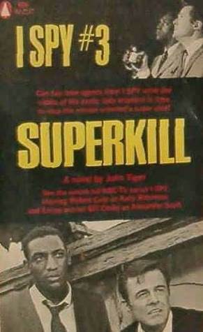Superkill (I Spy, #3) by Walter Wager | Goodreads