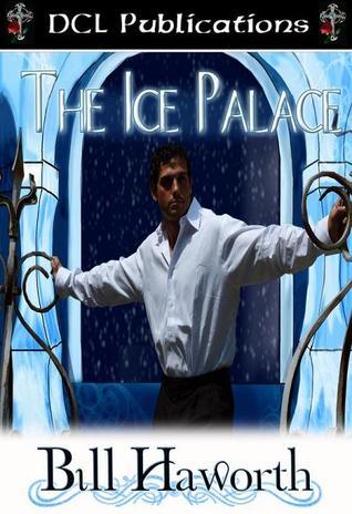 The Ice Palace by Bill Haworth | Goodreads