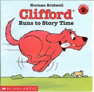 Clifford Runs to Story Time by Norman Bridwell | Goodreads