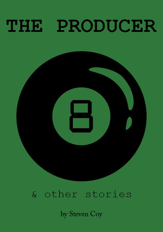 The Producer by Steven Coy | Goodreads