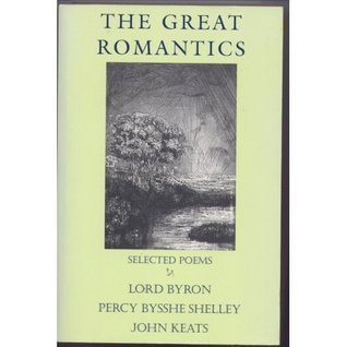 The Great Romantics: Selected Poems by Percy Bysshe Shelley | Goodreads