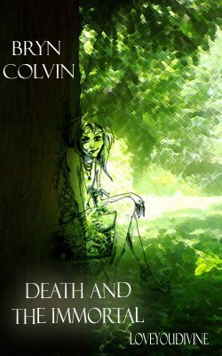 Death and the Immortal by Bryn Colvin | Goodreads