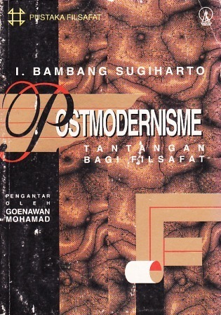 Postmodernisme: Tantangan bagi Filsafat by I. Bambang Sugiharto | Goodreads