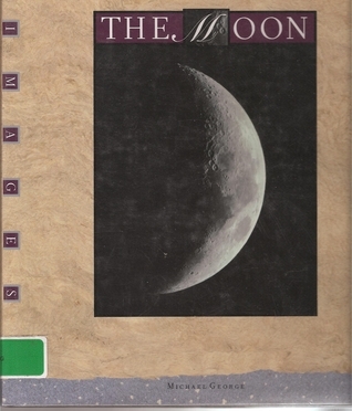 The Moon by Michael George | Goodreads