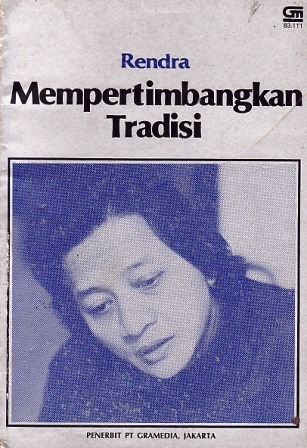 Mempertimbangkan Tradisi by W.S. Rendra | Goodreads